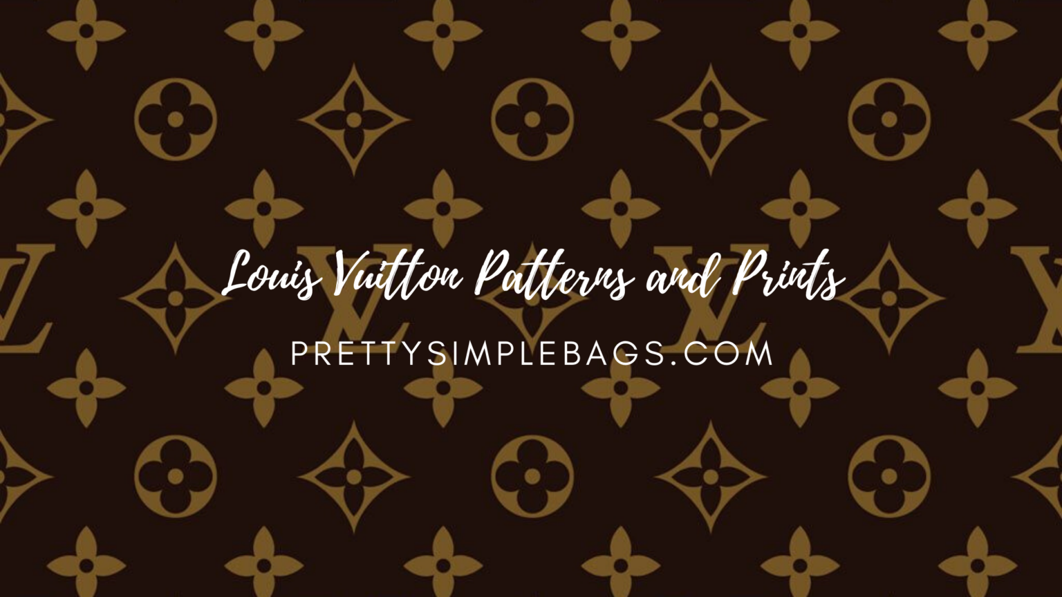 Essential Information on Louis Vuitton Patterns and Prints plus Popular ...