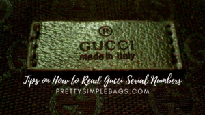 Tips on How to Read Gucci Serial Numbers - Pretty Simple Bags